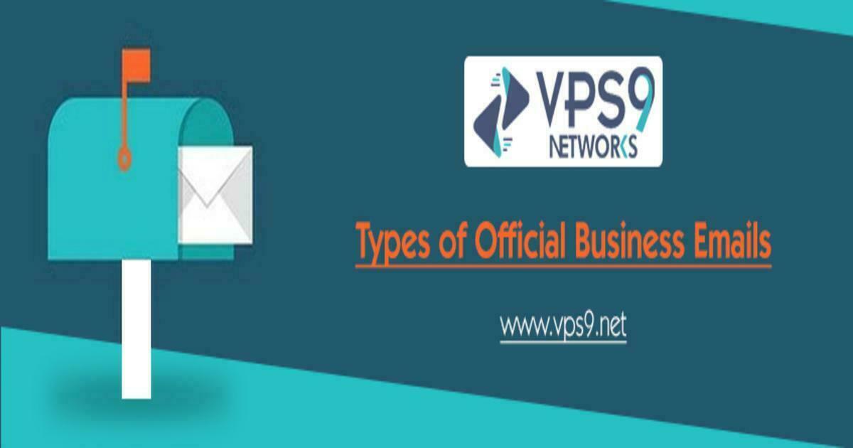 8 Effective Types of Official Business Emails - VPS9 Networks