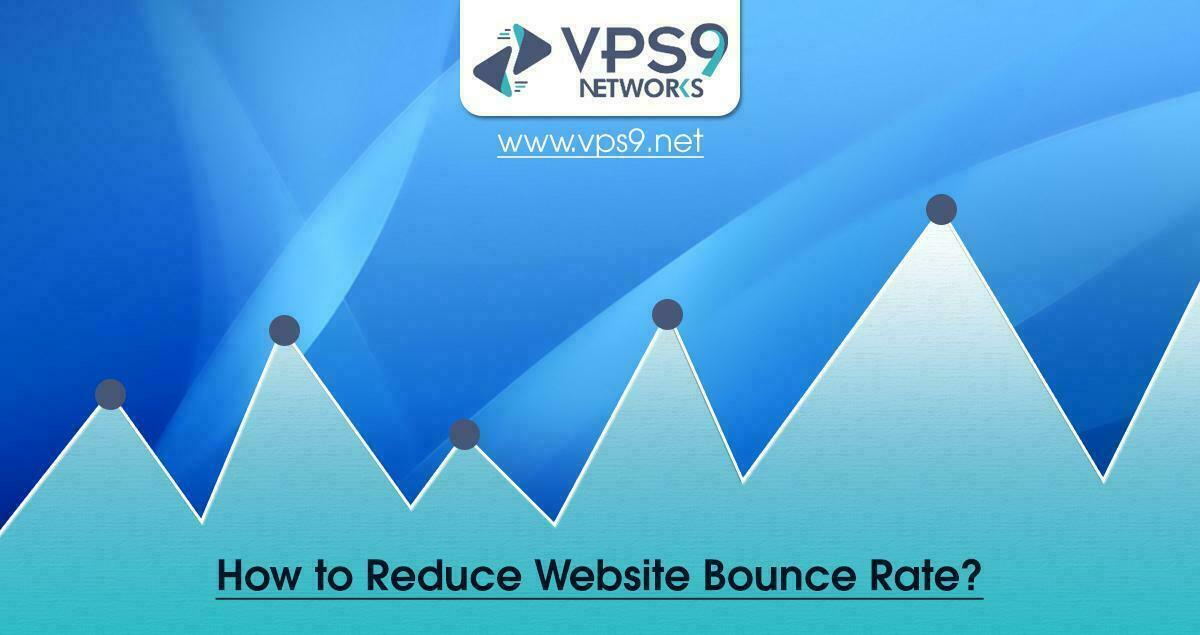 Tips and Tricks to Reduce Bounce Rate of a website? | VPS9.Net