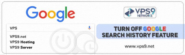 Stepwise procedure to turn off Google Search History | VPS9.Net